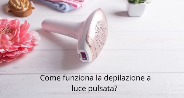 Come Funziona la Depilazione a Luce Pulsata - È sicura